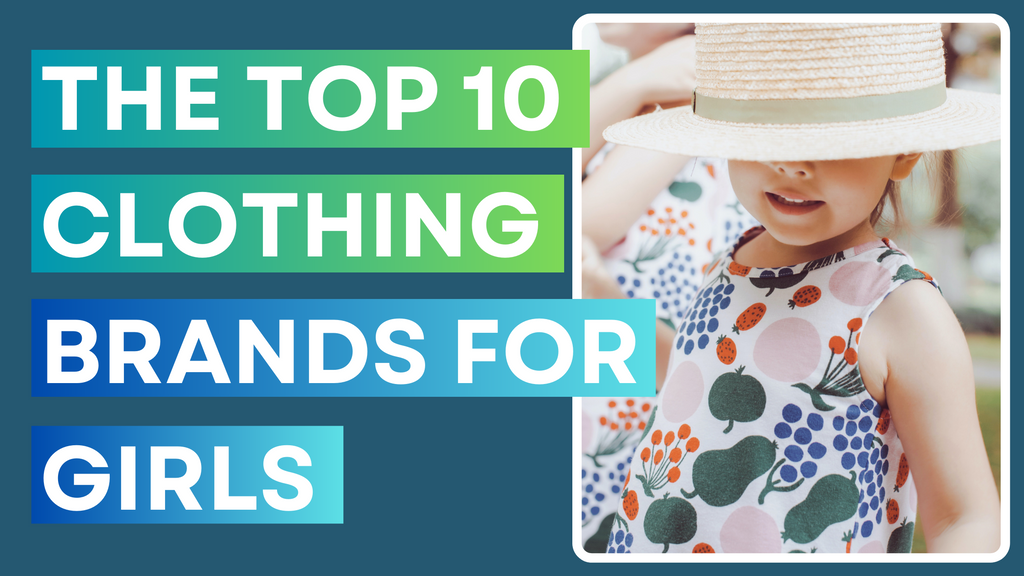 The Top 10 Clothing Brands For Girls – Meant 2 Be